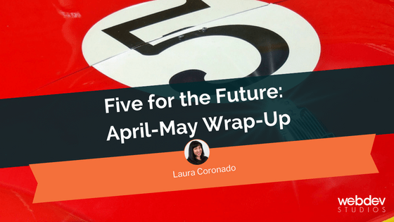 Five for the Future: April-May Wrap-Up - WebDevStudios