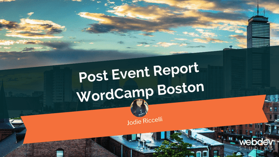 Post Event Report: WordCamp Boston - WebDevStudios
