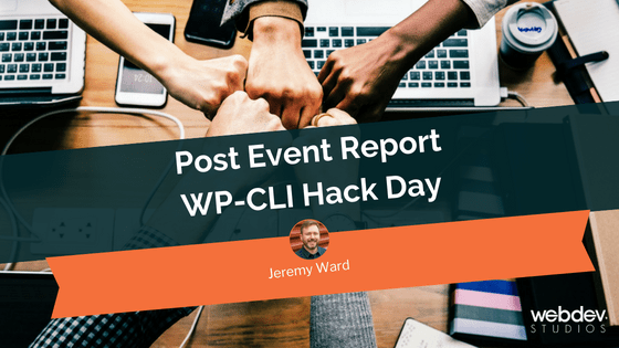 Post Event Report: WP-CLI Hack Day - WebDevStudios