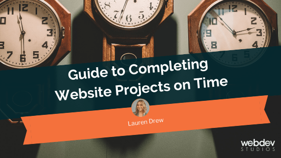 Guide to Completing Website Projects on Time - WebDevStudios