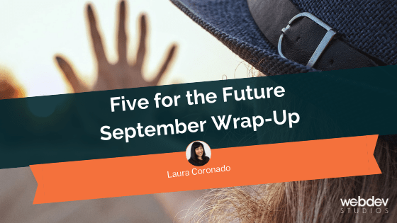 Five for the Future: September Wrap-Up - WebDevStudios