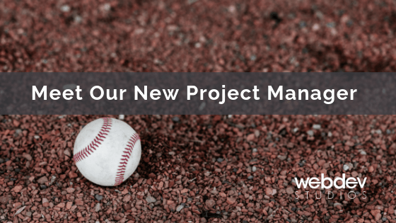 Meet Our New Project Manager - WebDevStudios