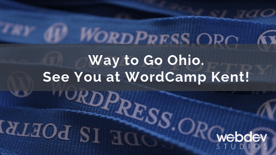 Way to Go Ohio. See You at WordCamp Kent! - WebDevStudios