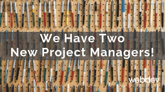 We Have Two New Project Managers! - WebDevStudios