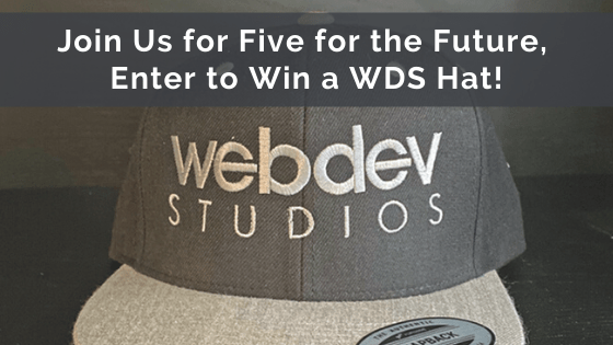 Join Us for Five for the Future, Enter to Win a WDS Hat! - WebDevStudios