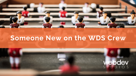 Someone New on the WDS Crew - WebDevStudios