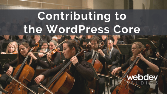 Contributing to the WordPress Core - WebDevStudios