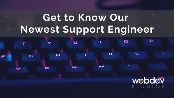 Get to Know Our Newest Support Engineer - WebDevStudios