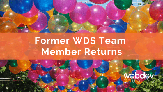 Former WebDevStudios Team Member Returns - WebDevStudios