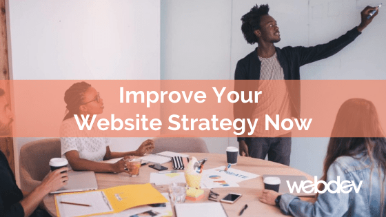 Improve Your Website Strategy Now - WebDevStudios