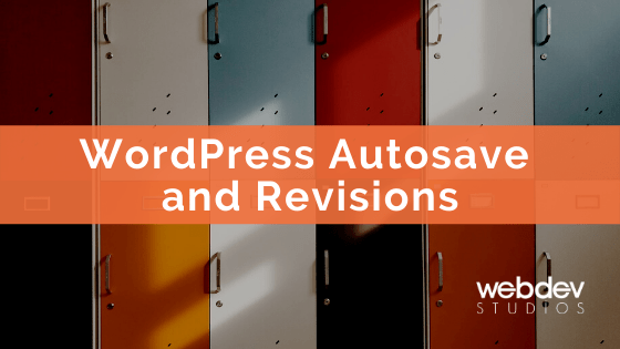 WordPress Autosave and Revisions - WebDevStudios