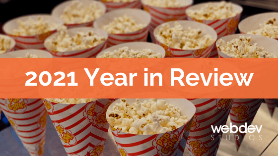 WebDevStudios 2021 Year in Review - WebDevStudios