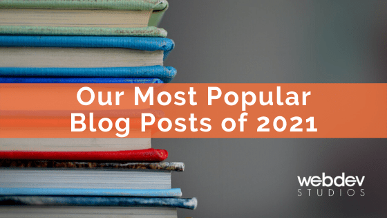 5 Most Popular Blog Posts in 2021 - WebDevStudios