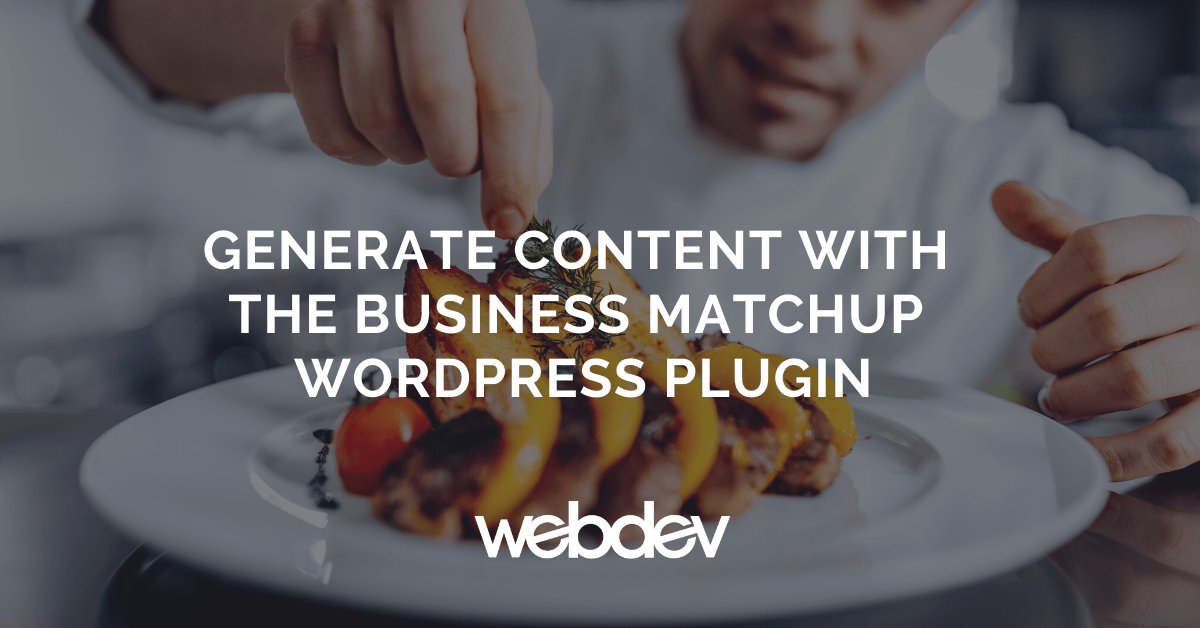 Generate Content with the Business Matchup WordPress Plugin - WebDevStudios