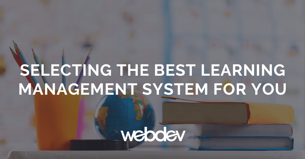 Selecting a Learning Management System for You - WebDevStudios