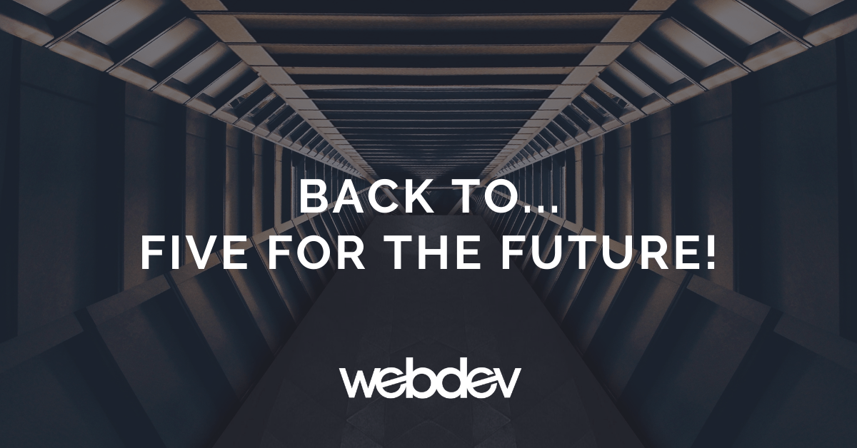 Back to Five for the Future - WebDevStudios
