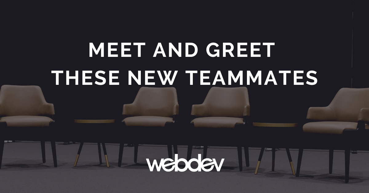 Meet and Greet These New Teammates - WebDevStudios