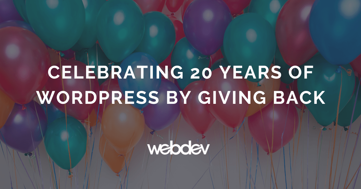 Celebrating 20 Years of WordPress by Giving Back - WebDevStudios
