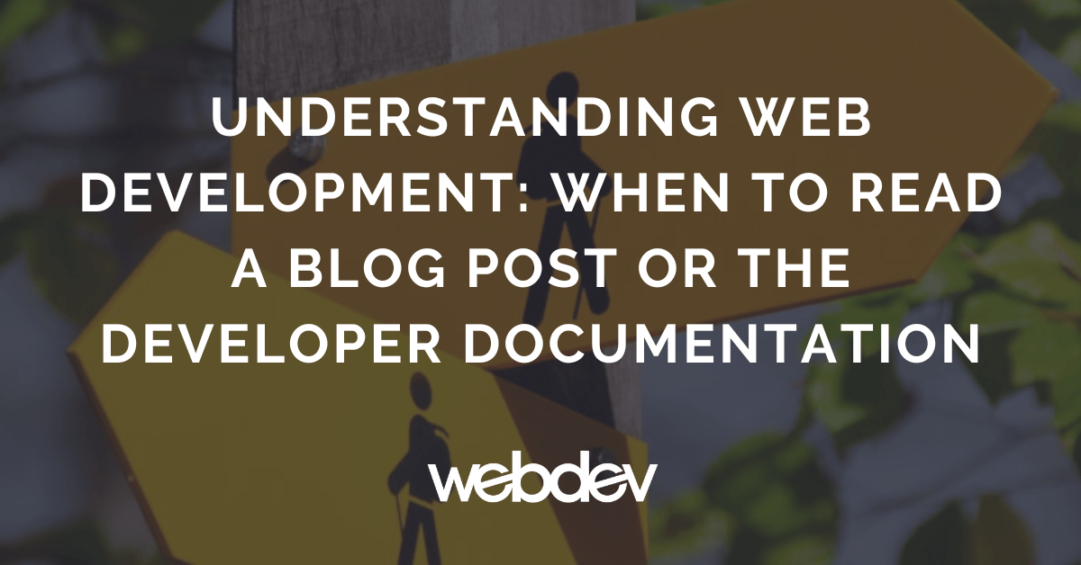 Understanding Web Development: When to Read a Blog Post or the ... Understanding Web Development: When to Read a Blog Post or the ...