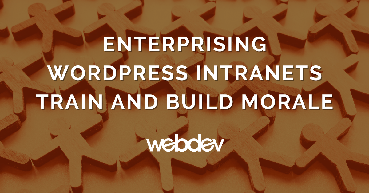 Enterprising WordPress Intranets Train and Build Morale - WebDevStudios