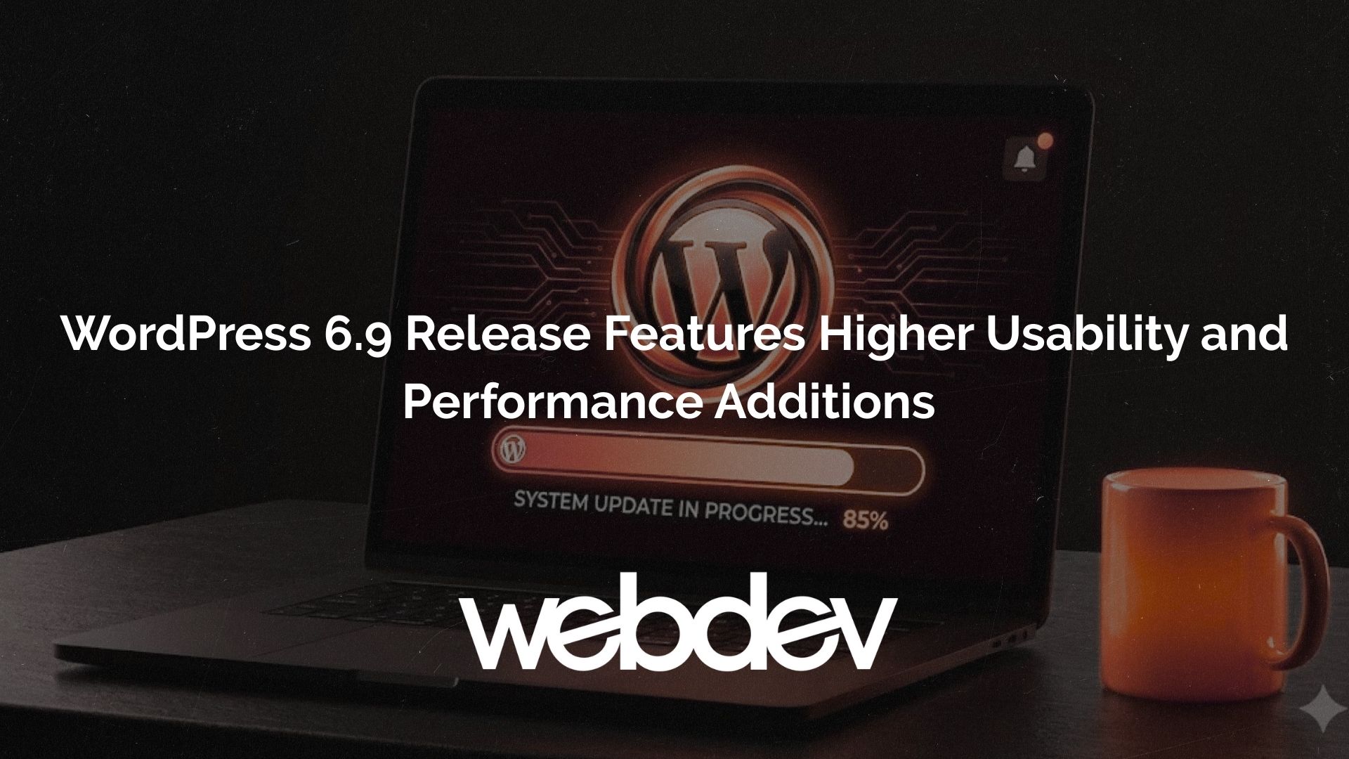 WordPress 6.9 Release Features Higher Usability and Performance Additions