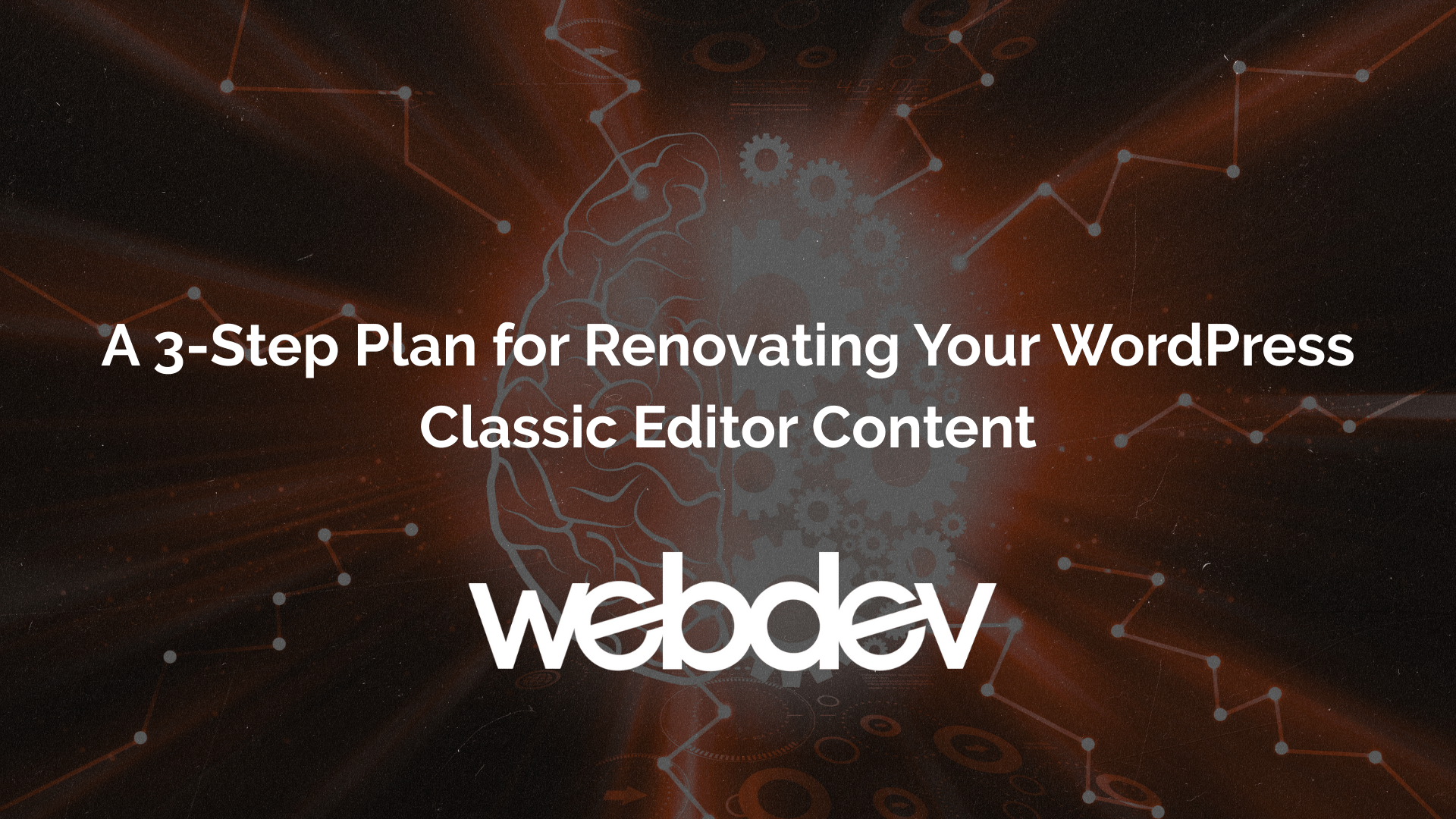 A 3-Step Plan for Renovating Your WordPress Classic Editor Content - WebDevStudios